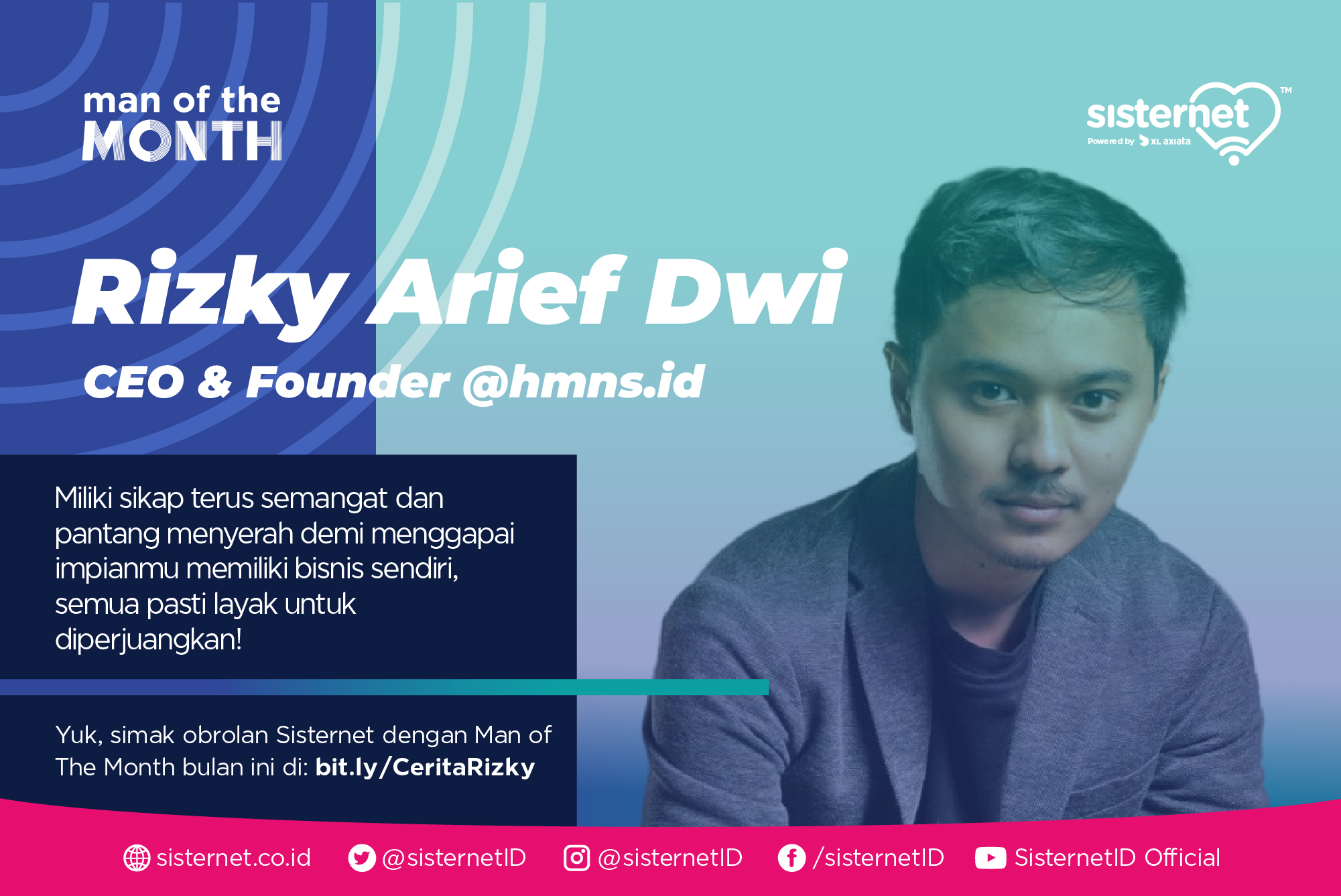 Sisternet - Man of The Month Rizky Arief Dwi: Wujudkan Impian Gila Kamu Menjadi Kenyataan!