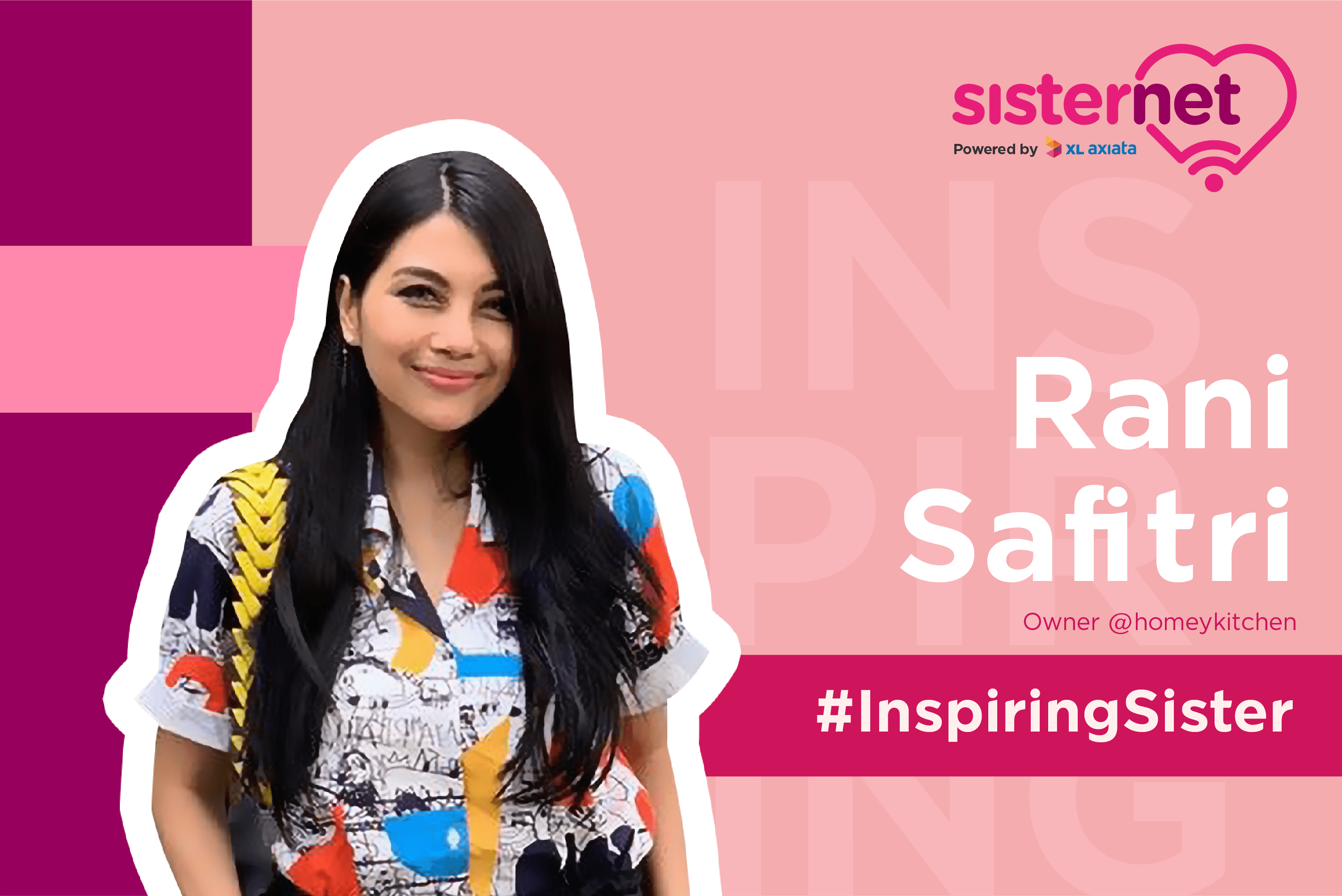 Sisternet - Inspiring Sisters: Rani Safitri, Semua Dimulai Dari Passion