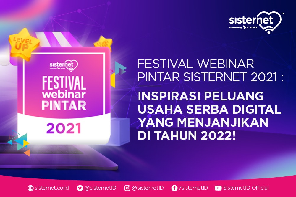 Sisternet - Festival Webinar Pintar Sisternet 2021: Inspirasi Peluang Usaha Serba Digital yang ...